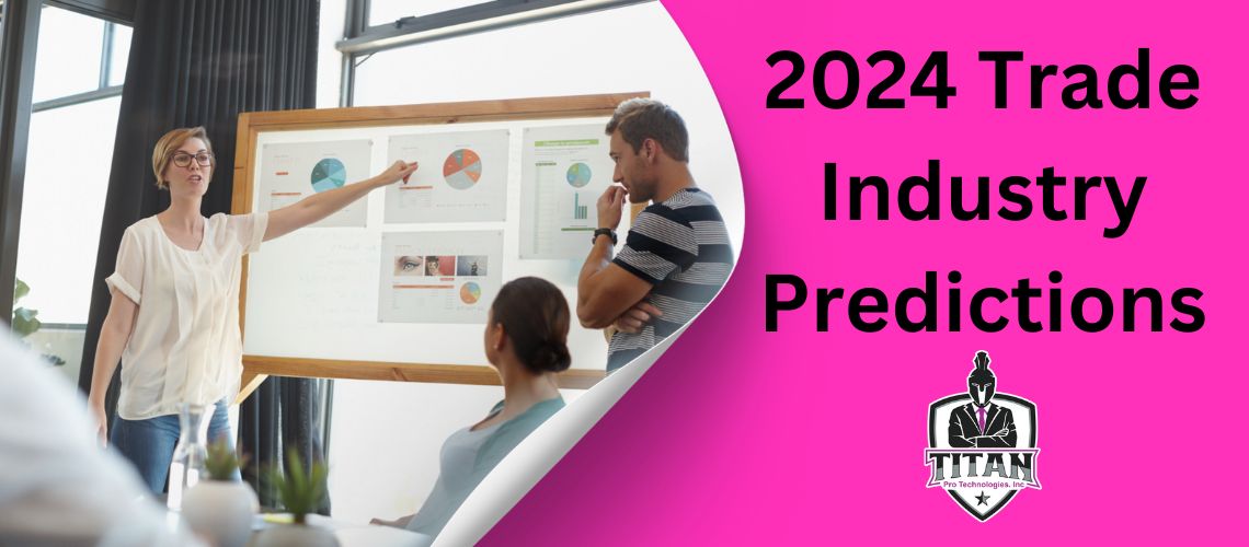 2024 Trade Industry Predictions: Expert Insights & Trends
